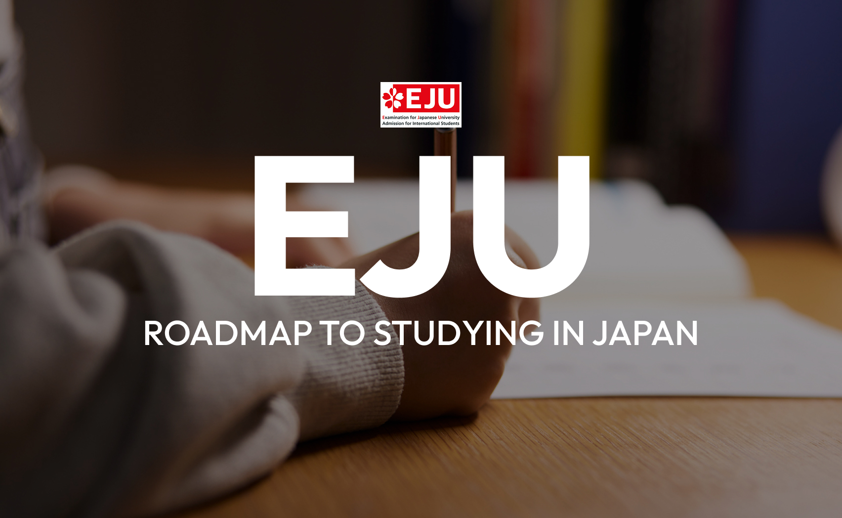 Examination for Japanese University Admission - EJU Guide | JoynTokyo
